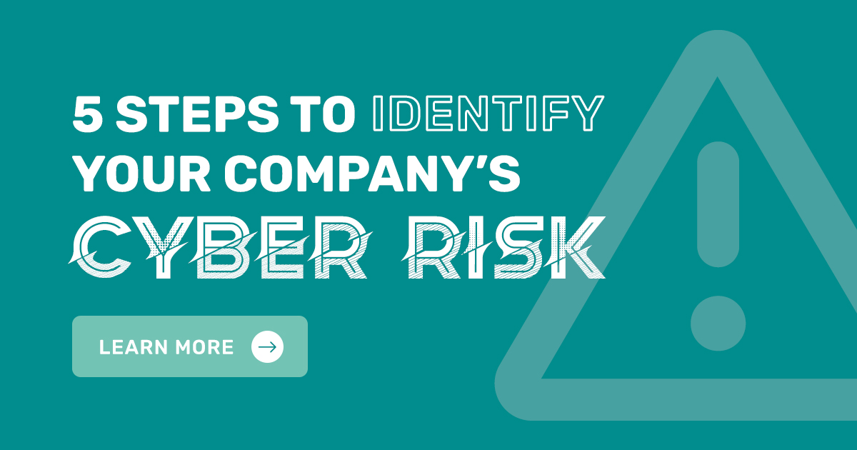 5 Steps to Identify your Company's Cyber Risk