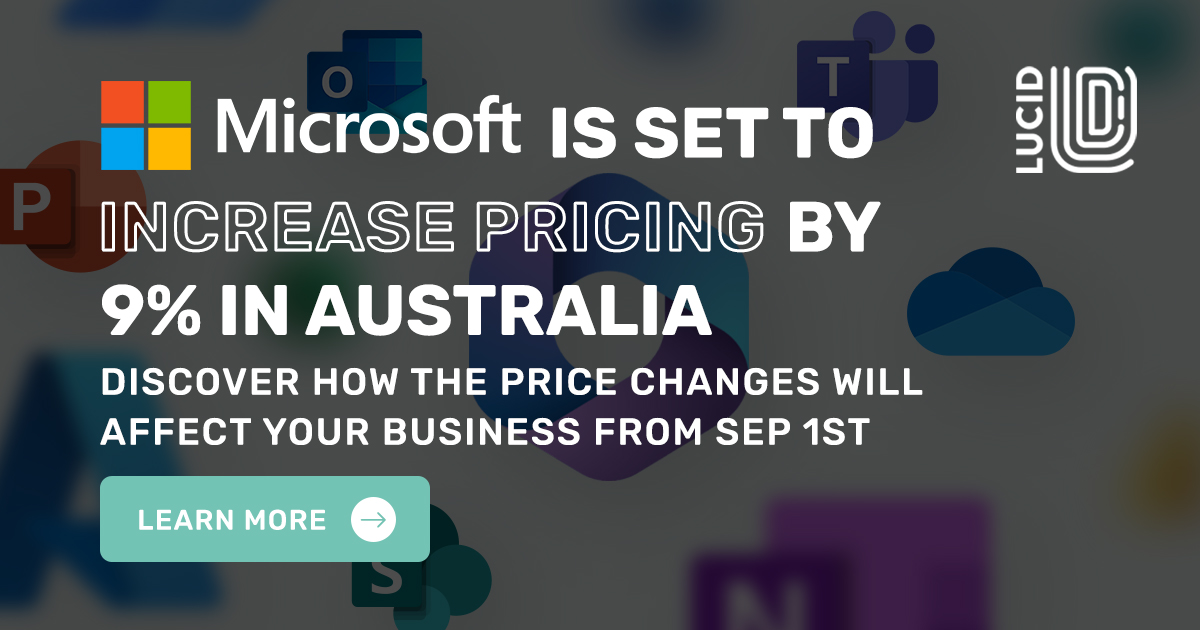 Microsoft’s 9% Price Increase for Australians – Lucid IT Solutions