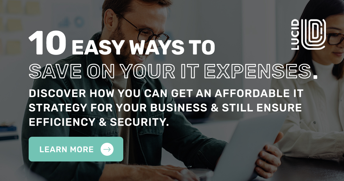 10 Smart Ways to Save on Your IT Expenses – Lucid IT